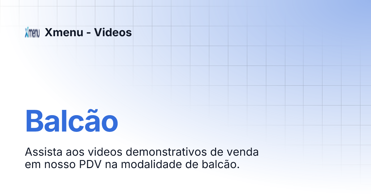 Balcão | Xmenu - Videos